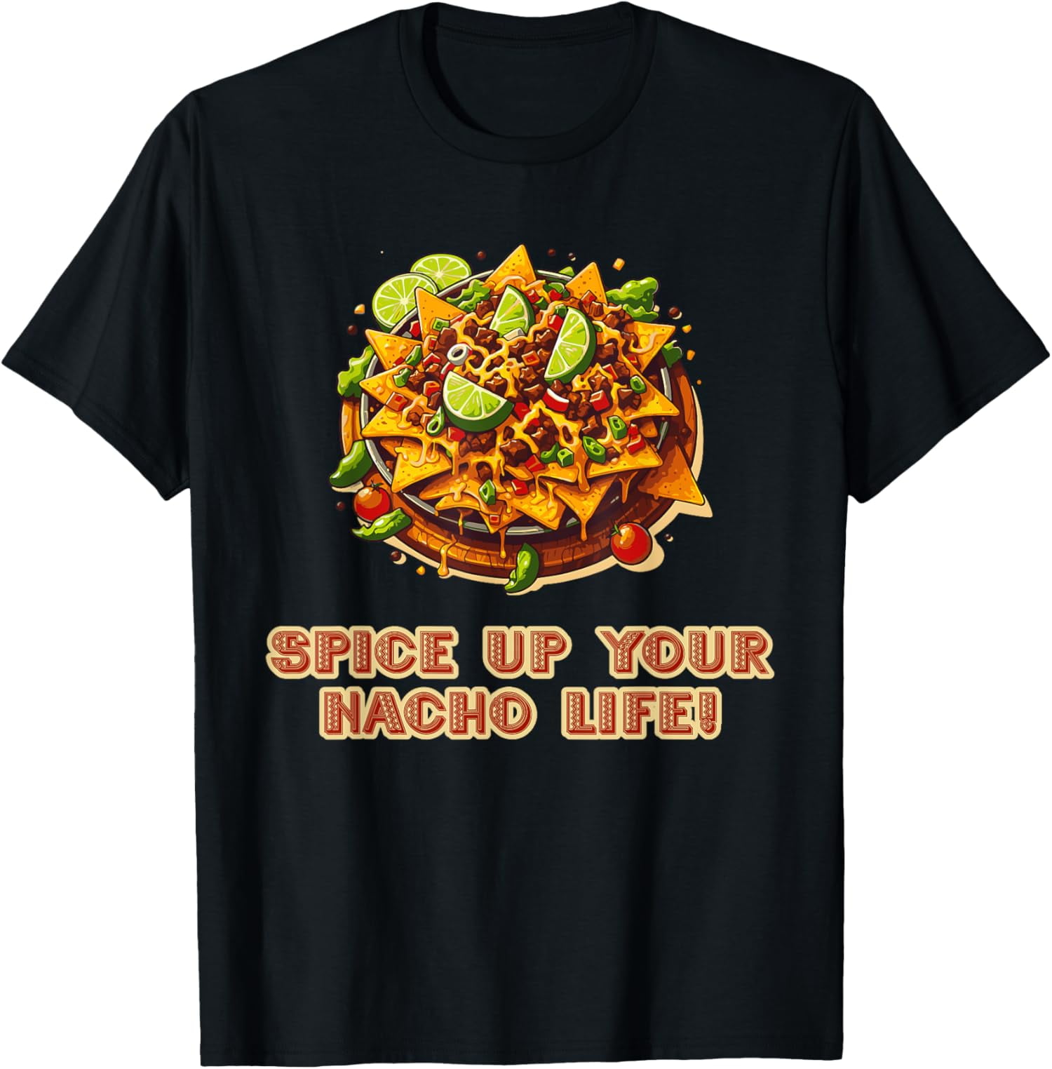 Spice Up Your Nacho Life Mexican Fiesta Food T-Shirt - Walmart.com