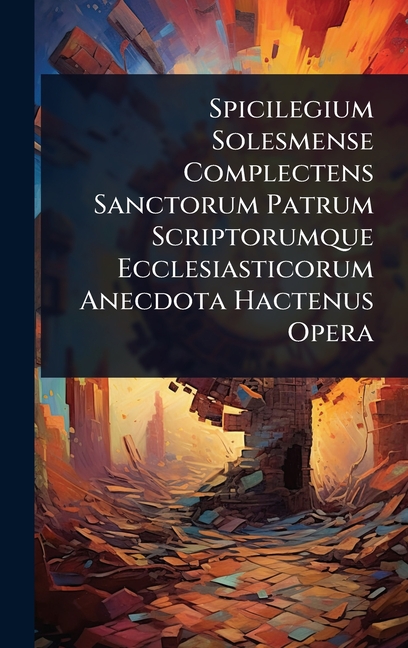 Spicilegium Solesmense Complectens Sanctorum Patrum Scriptorumque ...