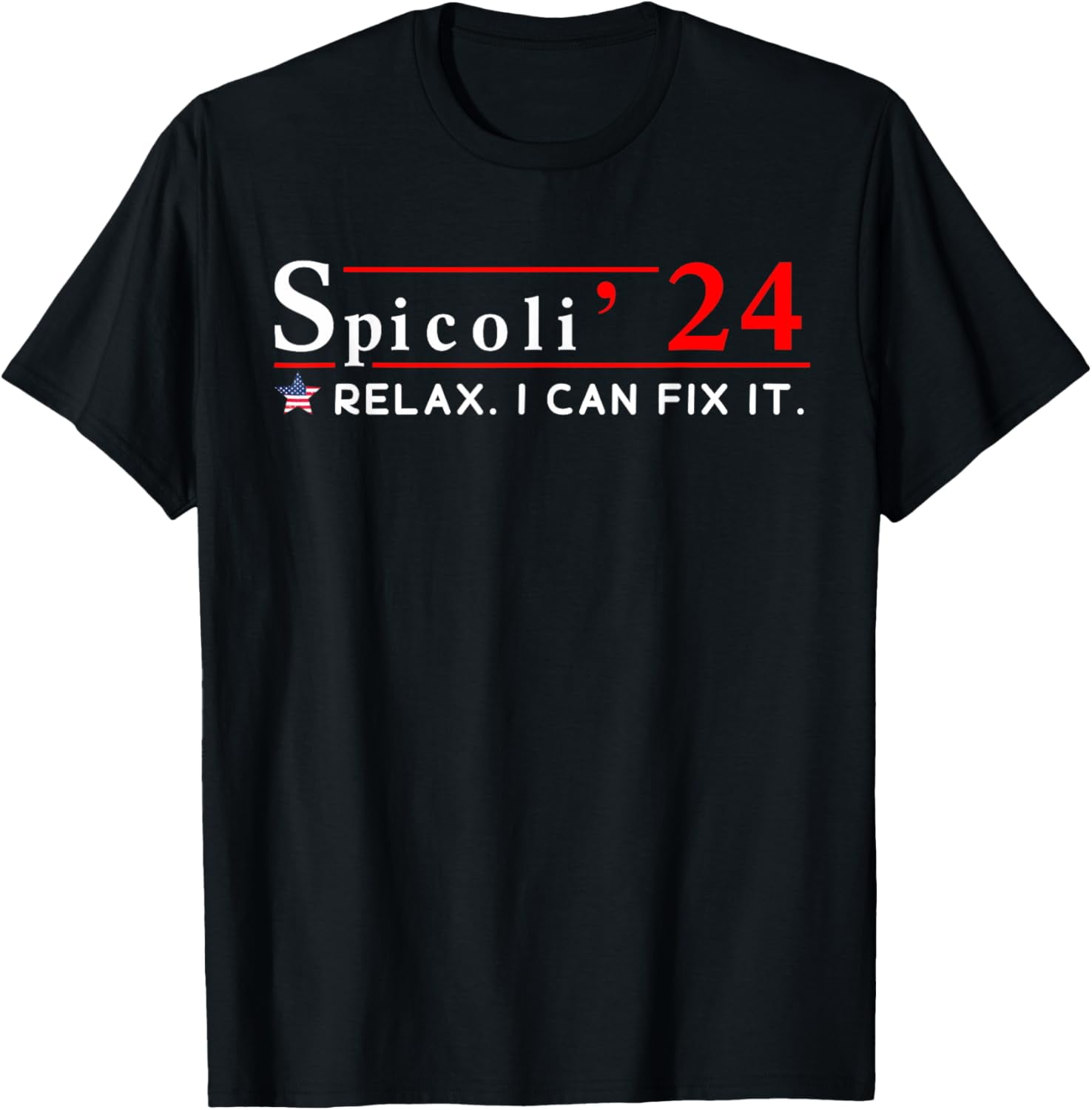 Spicoli 2024, Funny Spicoli 24 Relax I Can Fix It T-Shirt - Walmart.com