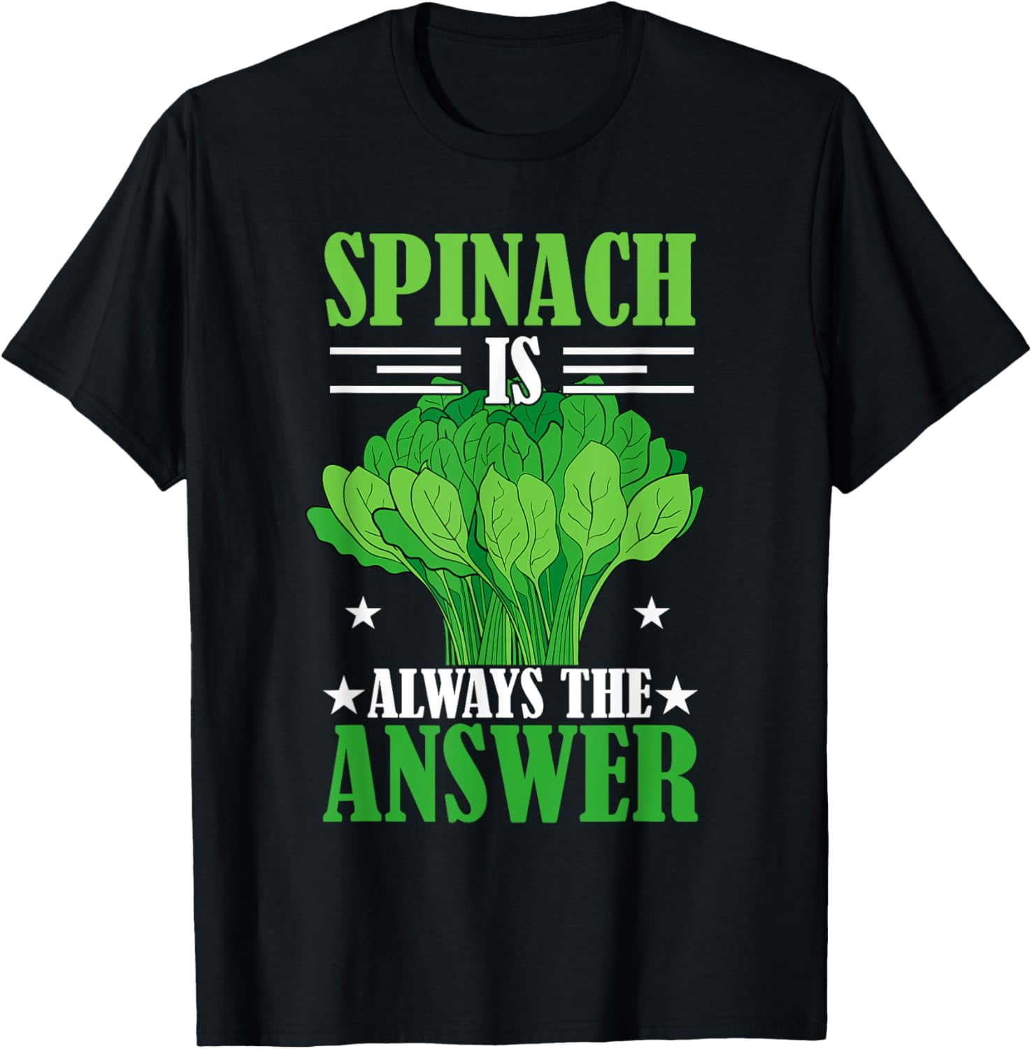 Spinach is The Always Answer Costume Salad Vegan Spinach T-Shirt men ...