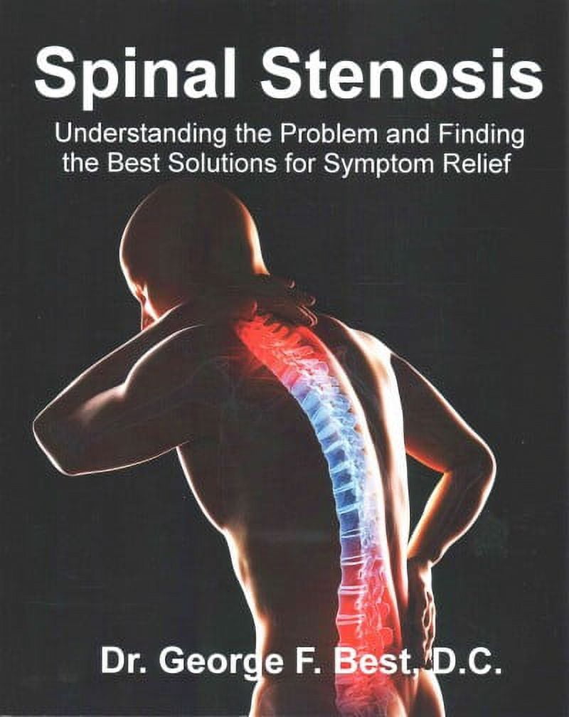 Spinal Stenosis: Understanding the Problem and Finding the Best ...