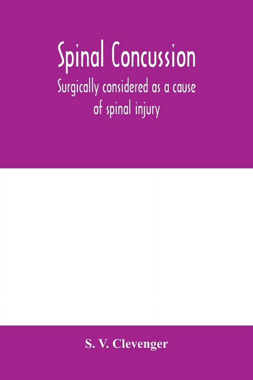 Spinal concussion: surgically considered as a cause of spinal injury ...