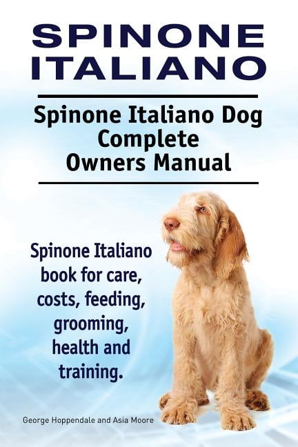 Spinone Italiano. Spinone Italiano Dog Complete Owners Manual. Spinone ...