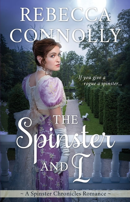 Spinster Chronicles, Book 2: The Spinster and I (Paperback) - Walmart.com