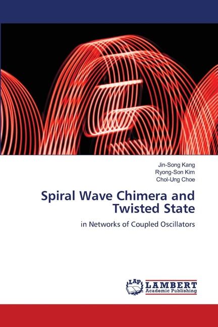 Spiral Wave Chimera and Twisted State, (Paperback) - Walmart.com