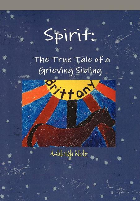Spirit : A True Life Tale of a Grieving Sibling - Walmart Business Supplies