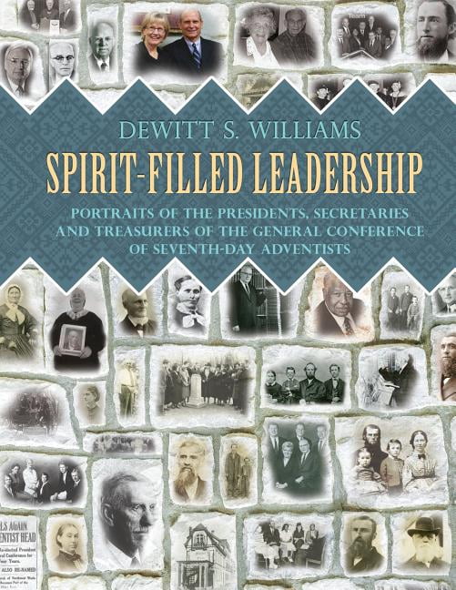 Spirit-Filled Leadership: Portraits Of The Presidents, Secretaries And ...