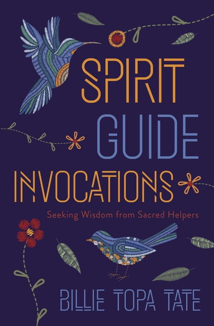 Spirit Guide Invocations: Seeking Wisdom from Sacred Helpers ...