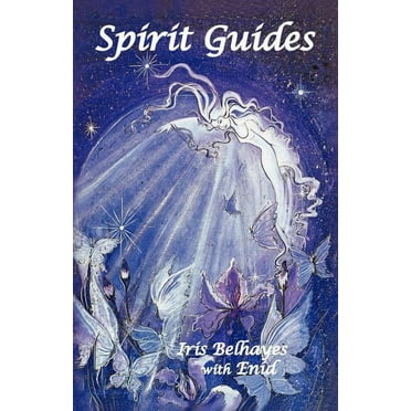 Spirit Guides: Spirit Guides For Beginners The Complete Guide To ...
