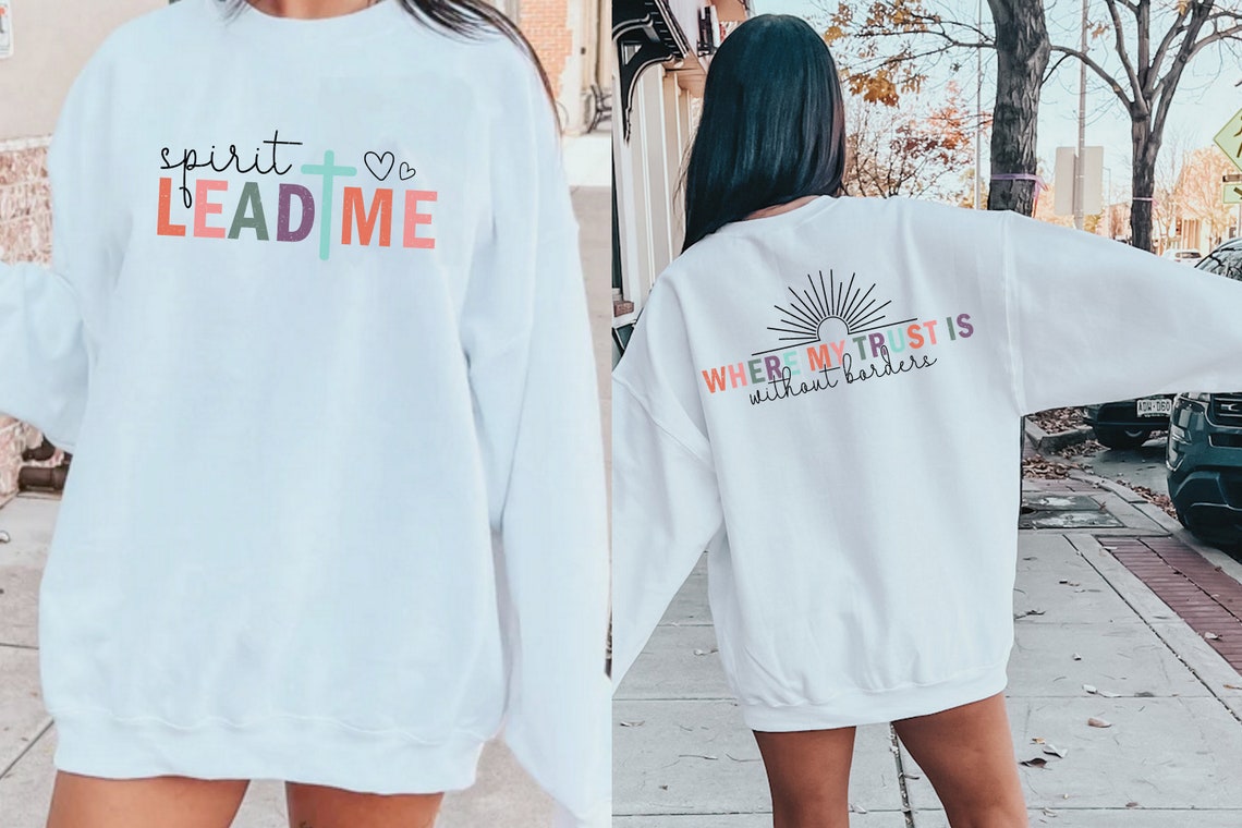 Spirit Lead Me Where My Trust Is Without Borders Shirt, Christian Shirt ...