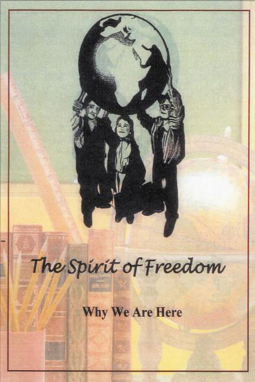 Spirit of Freedom : Why We Are Here - Walmart.com