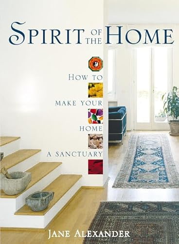 Pre-Owned Spirit of the Home : How to Make Your Home a Sanctuary ...