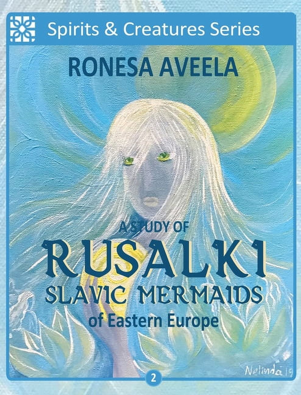 Spirits & Creatures: A Study of Rusalki - Slavic Mermaids of Eastern ...