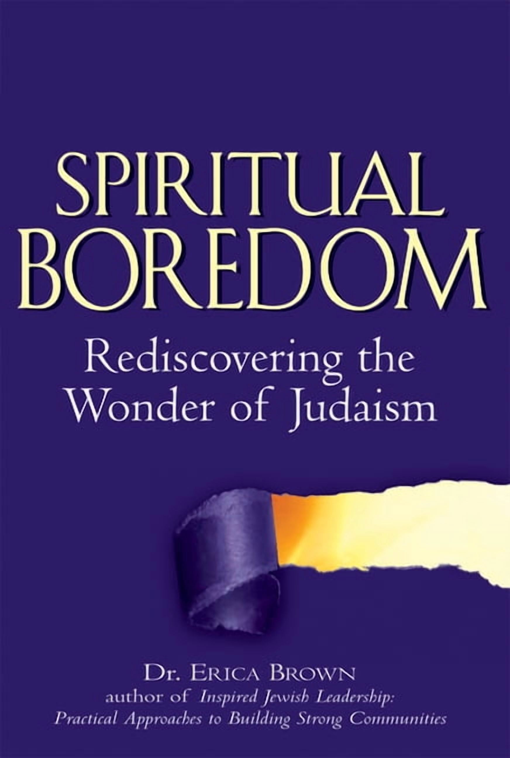 Spiritual Boredom: Rediscovering the Wonder of Judaism, (Paperback ...