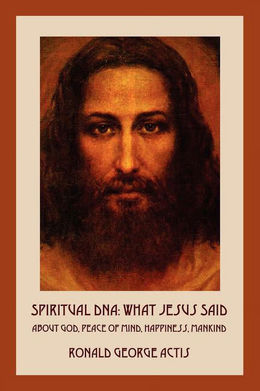 Pre-Owned Spiritual DNA: What Jesus Said About God, Peace of Mind ...