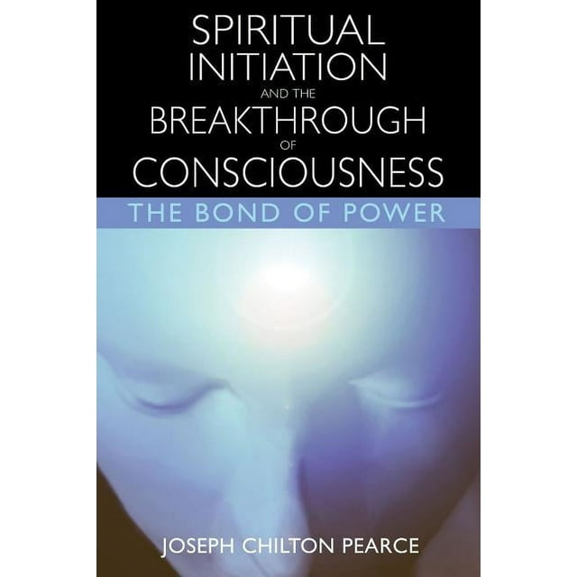 Spiritual Initiation and the Breakthrough of Consciousness : The Bond ...