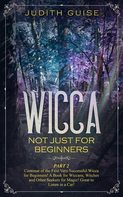 Spiritual Intelligence: Wicca: Not Just for Beginners. Part 2 ...