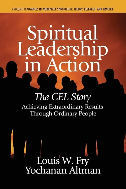 Advances in Workplace Spirituality: Theo Spiritual Leadership in Action ...