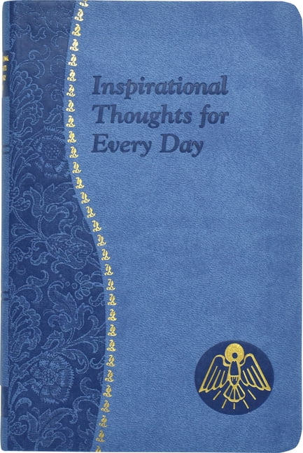 Spiritual Life Inspirational Thoughts for Every Day: Minute Meditations for Every Day Containing ...