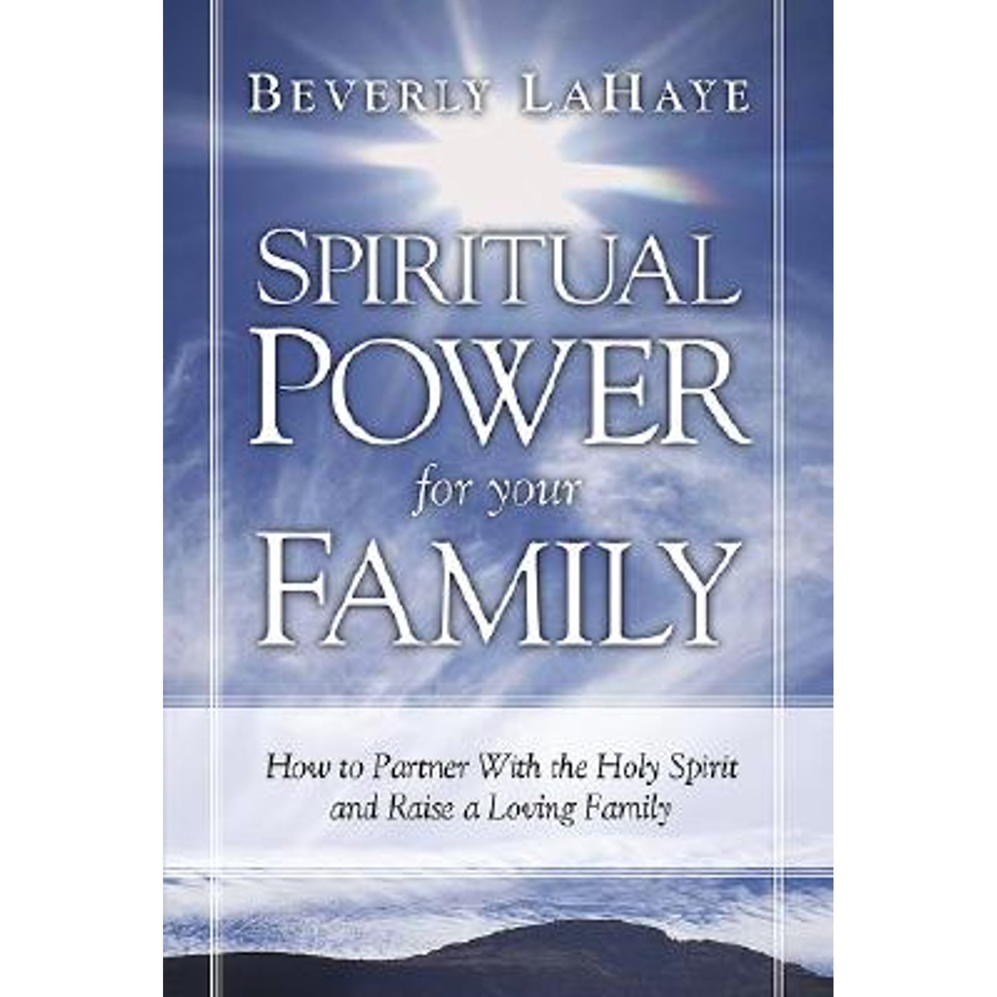 Spiritual Power for Your Family: How to Partner with the Holy Spirit ...