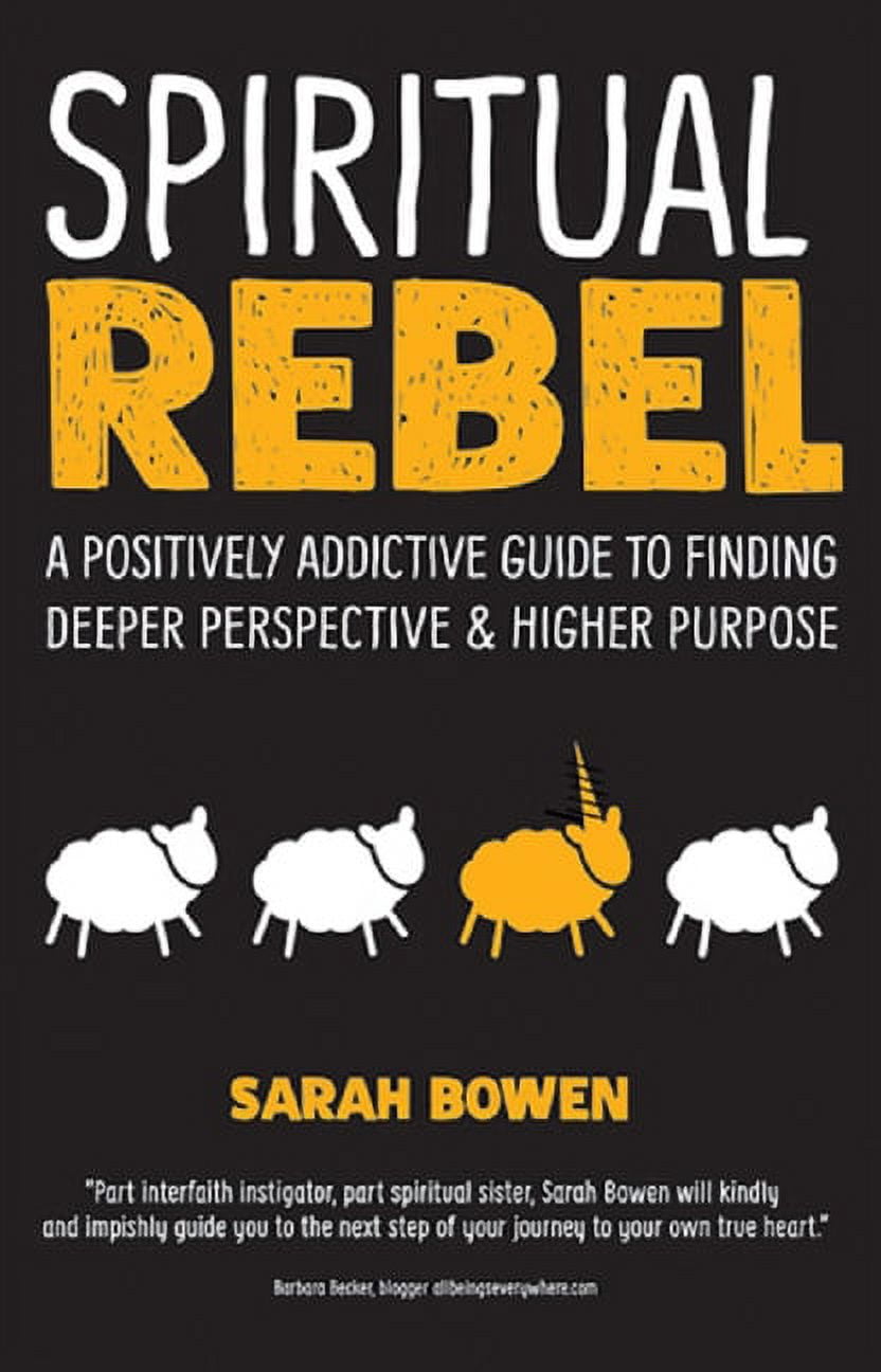 Spiritual Rebel: A Positively Addictive Guide to Finding Deeper ...