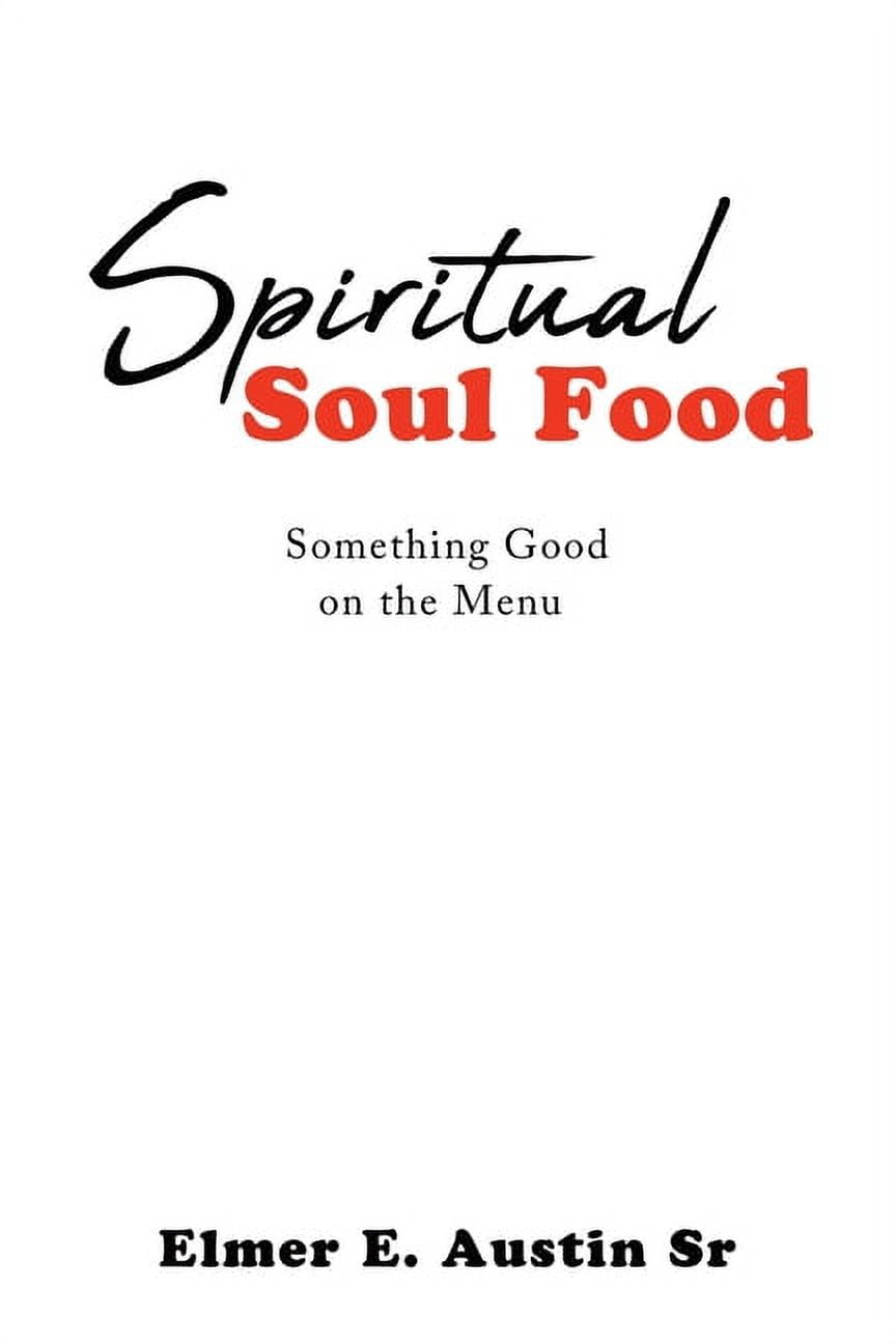 Spiritual Soul Food: Something Good on the Menu (Paperback) - Walmart.com