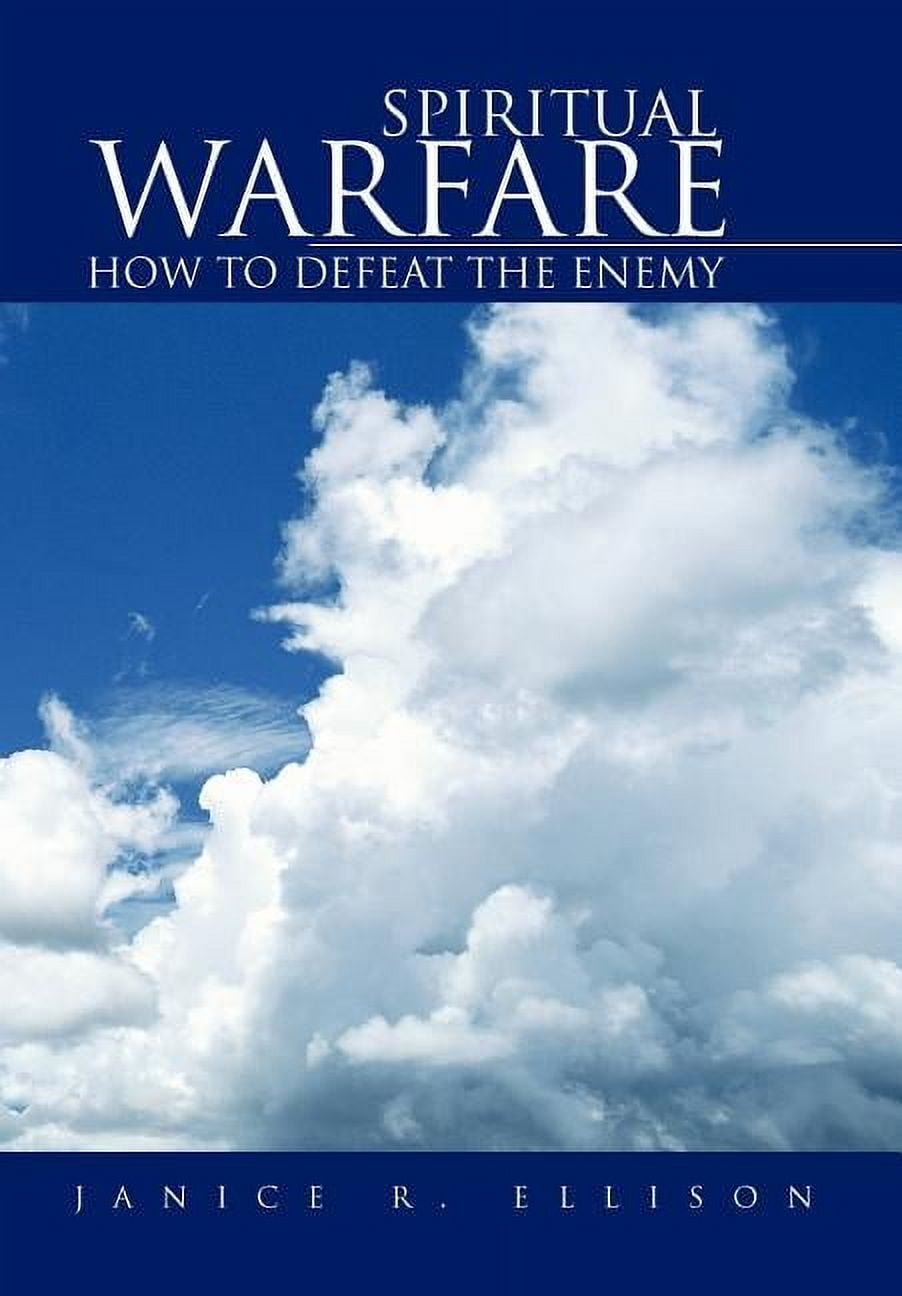 Spiritual Warfare: How to Defeat the Enemy, (Hardcover) - Walmart.com