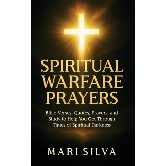 Spiritual Warfare Prayers: Bible Verses, Quotes, Prayers, and Study to ...