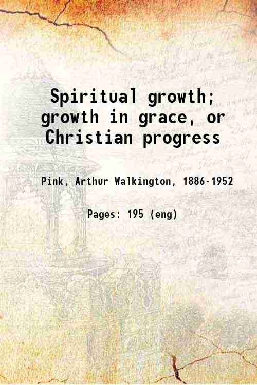 Spiritual growth; growth in grace, or Christian progress 1971 - Walmart.com