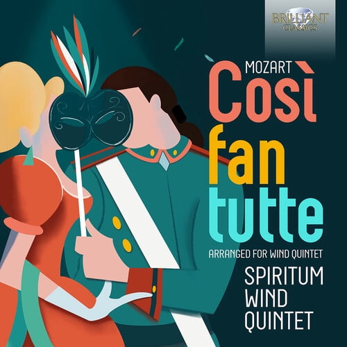 Spiritum Wind Quintet - Mozart: Cosi fan tutte, arranged for Wind ...