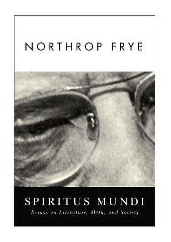 Spiritus Mundi : Essays on Literature, Myth, and Society - Walmart.com