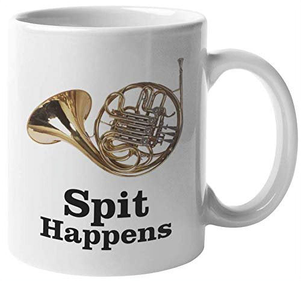 Spit Happens. Cute French Horn Coffee & Tea Gift Mug For Marching Band ...