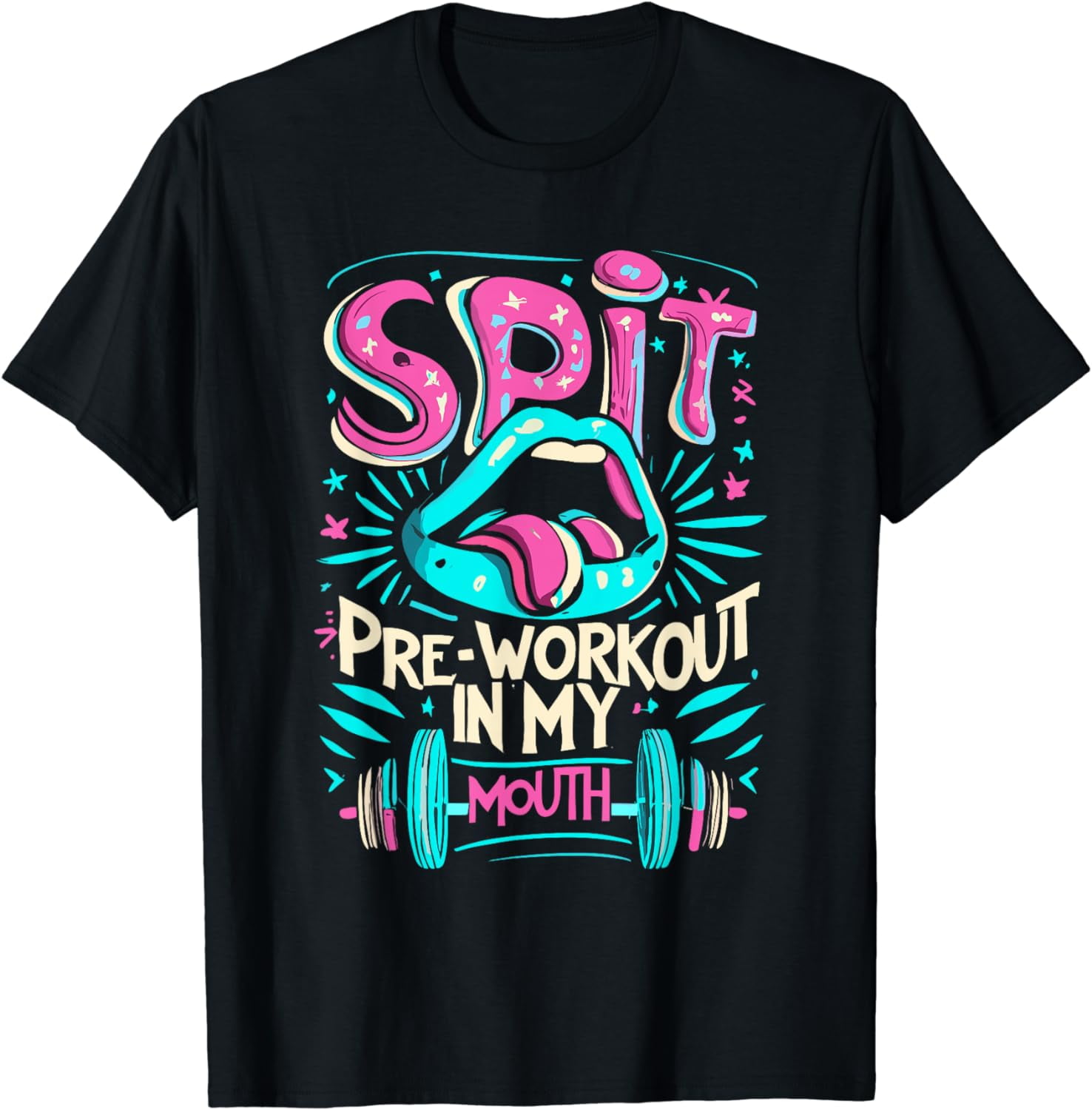 Spit Preworkout In My Mouth Gym T-Shirt - Walmart.com