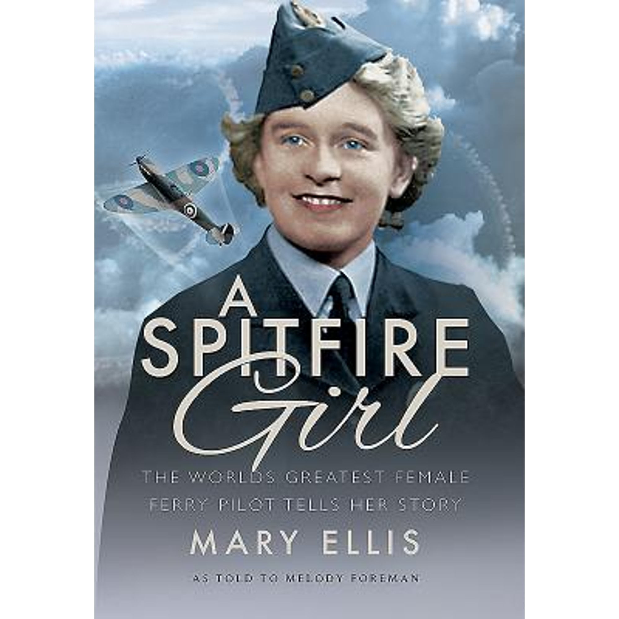 Pre-Owned A Spitfire Girl : One of the World's Greatest Female ATA ...