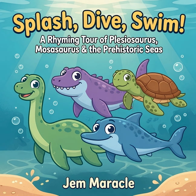 Roar & Explore Splash, Dive, Swim!: A Rhyming Tour of Plesiosaurus ...