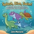 Roar & Explore Splash, Dive, Swim!: A Rhyming Tour of Plesiosaurus ...