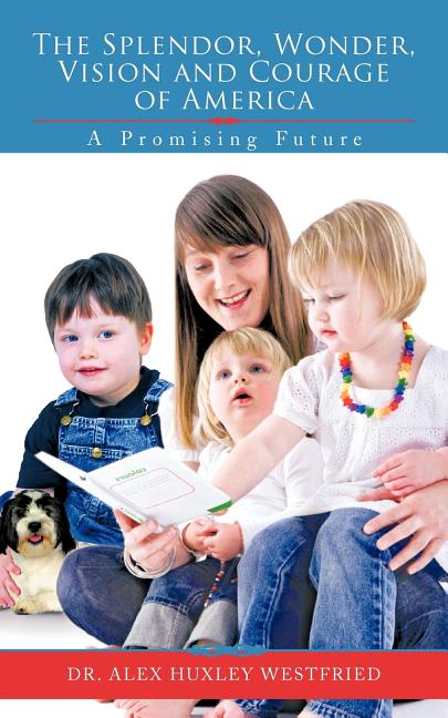 The Splendor, Wonder, Vision and Courage of America (Paperback ...