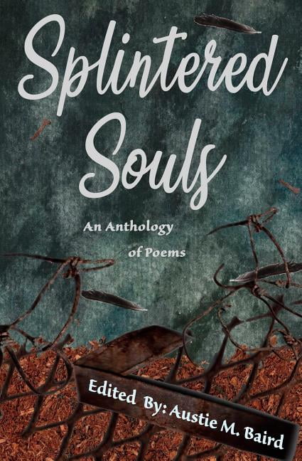 Splintered Souls : An Anthology of Poems (Paperback) - Walmart.com