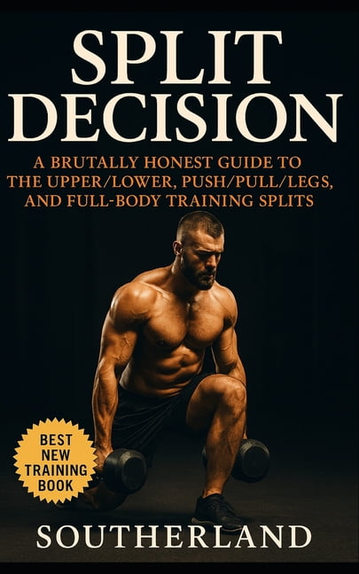 The Bodybuilding Library Split Decision: A No-BS Guide to Full-Body ...