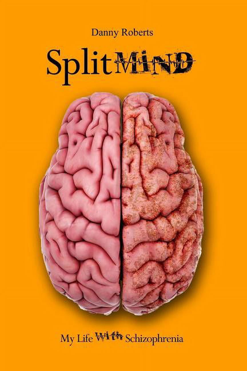 Split Mind: My Life with Schizophrenia (Paperback) - Walmart.com