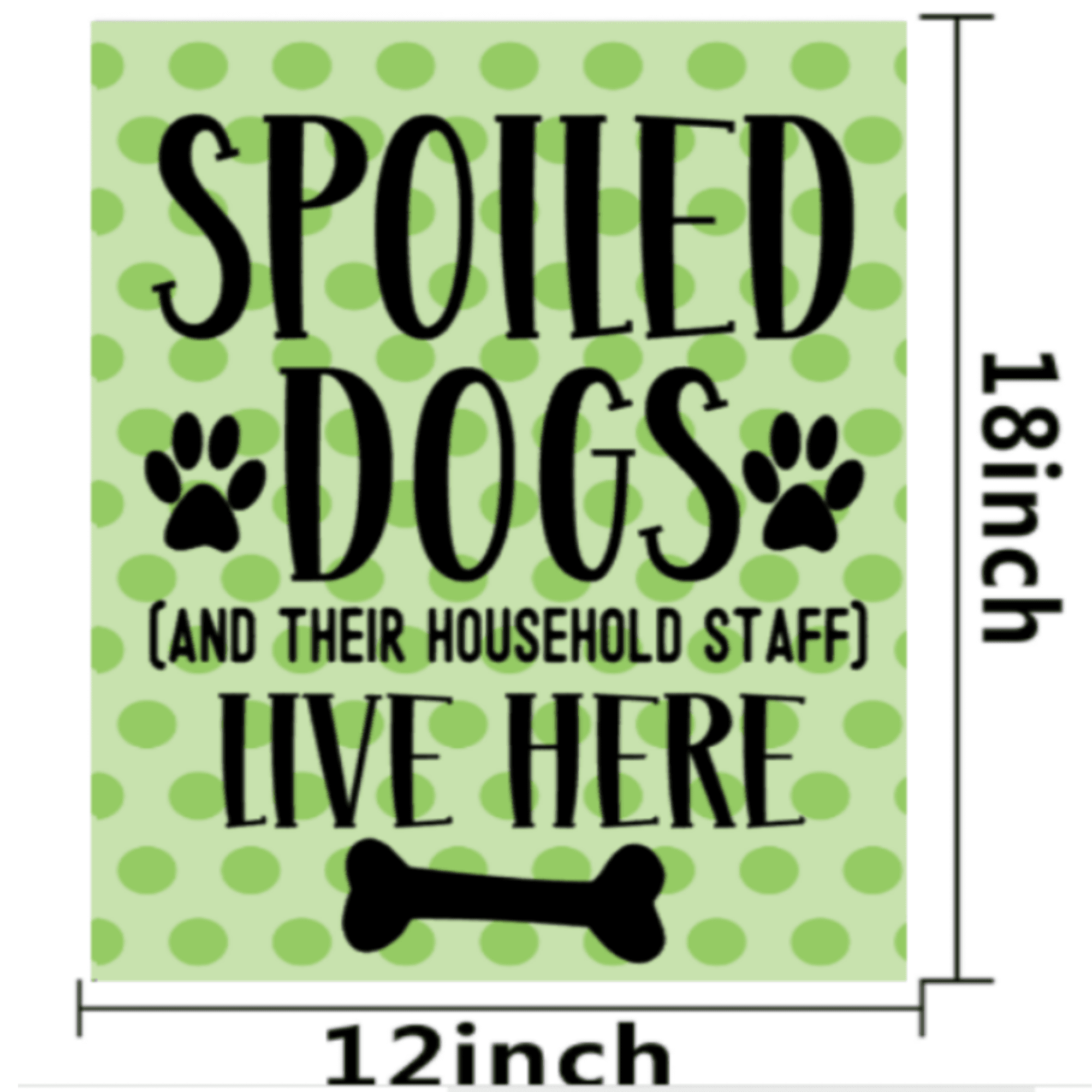 Spoiled Dogs Garden Flag Polyester 12 x 18" Funny Pet Outdoor Yard Lawn ...