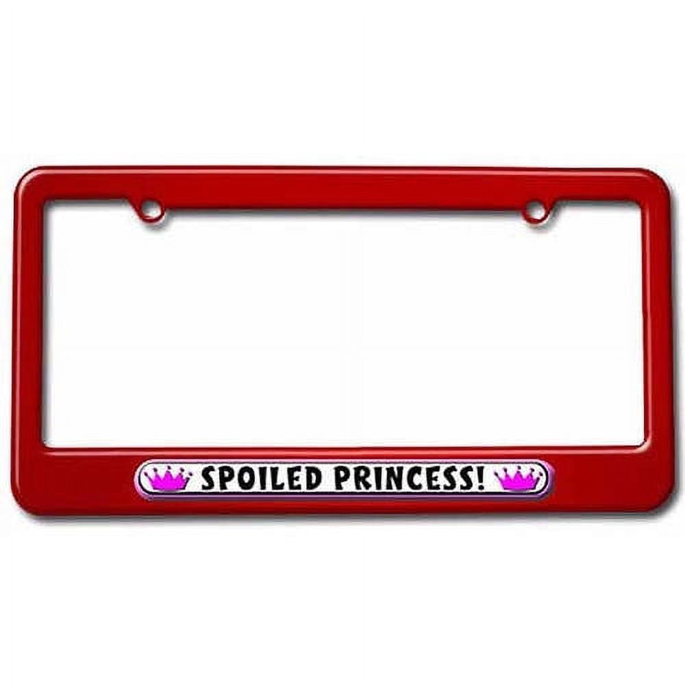 Spoiled Princess, Pink License Plate Tag Frame, Multiple Colors ...