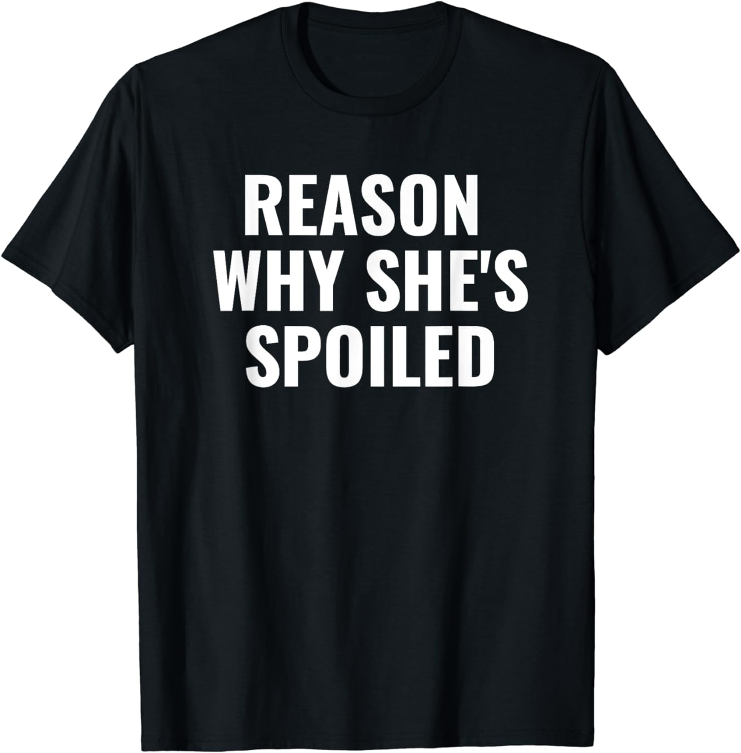 Spoiled Reason Why She's Spoiled Funny Matching Couples T-Shirt ...
