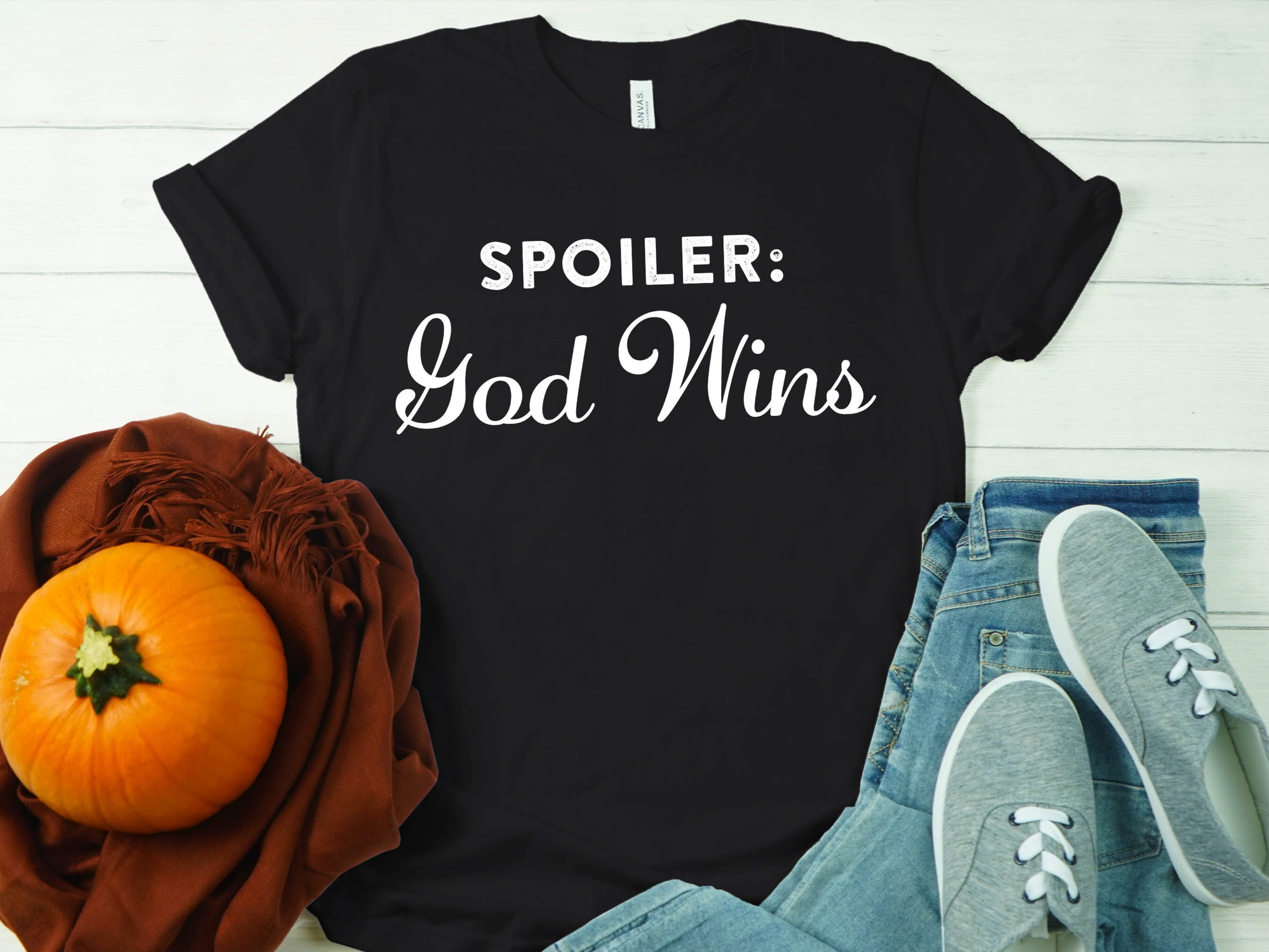Spoiler God wins, God wins shirts, Christian Gift, Gift God tees ...