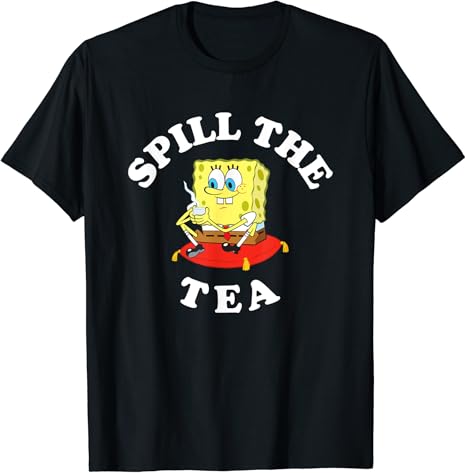 SpongeBob SquarePants Spill The Tea Relaxing SpongeBob T-Shirt ...