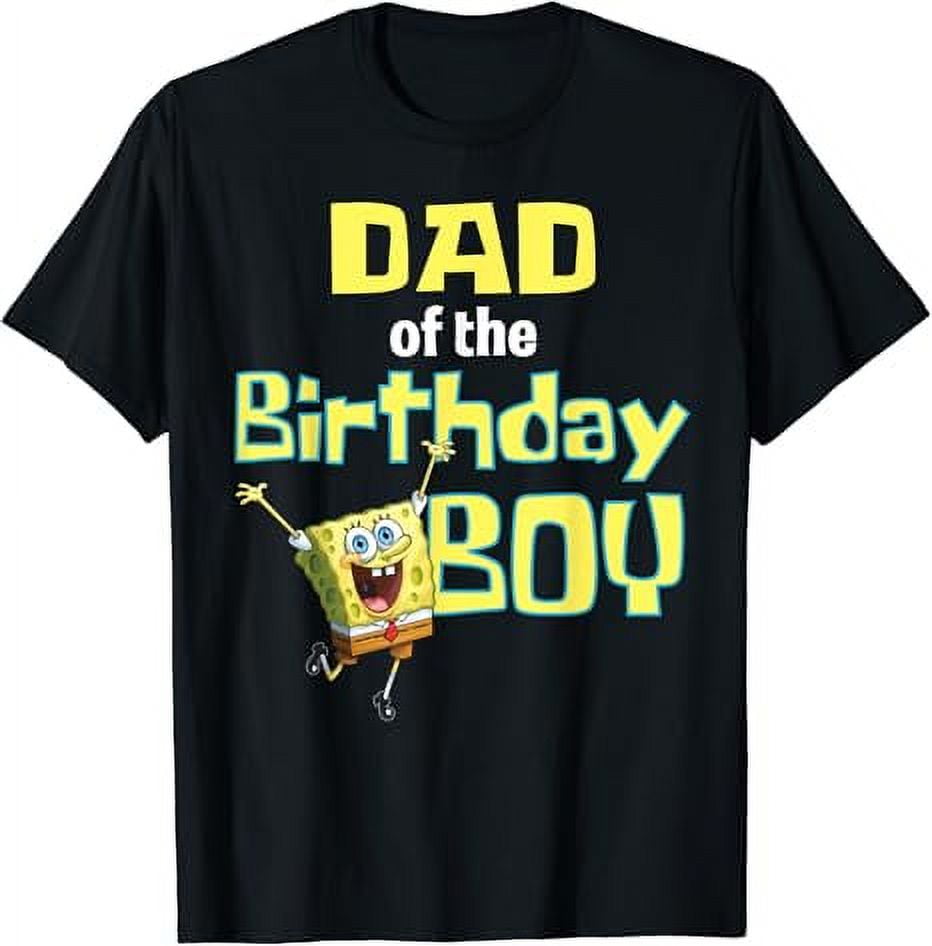 SpongeBob SquarePants - SpongeBob SquarePants Dad Of The Birthday Boy T ...