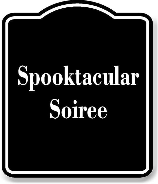Spooktacular Soiree BLACK Aluminum Composite Sign 15''x18'' - Walmart.com