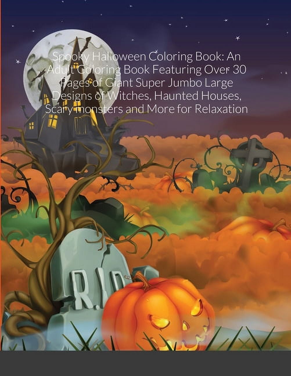 Spooky Halloween Coloring Book: An Adult Coloring Book Featuring Over ...