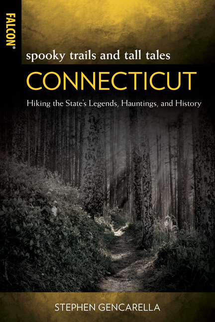 Spooky Trails and Tall Tales Connecticut: Hiking the State's Legends ...