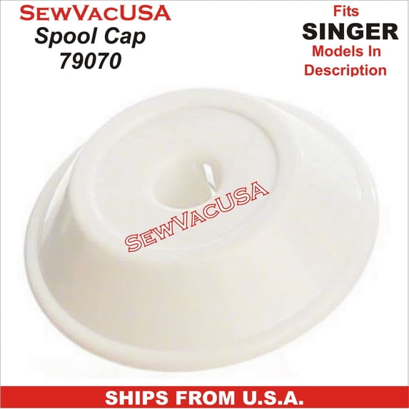 Spool Cap Singer Part Number 79070 Fits Singer Sewing Machines Models ...